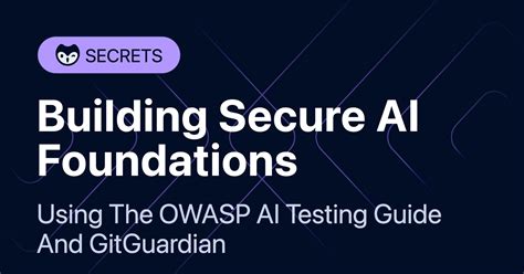 Operationalizing The Owasp Ai Testing Guide With Gitguardian Building