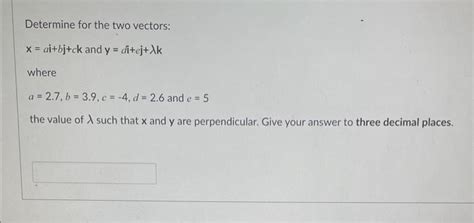 Solved Determine For The Two Vectors X Ai Bj Ck And Chegg