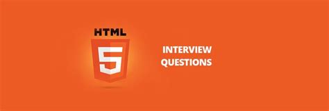 Html 5 Interview Questions