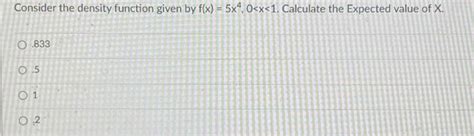 solved consider the density function given by f x 5x4 0
