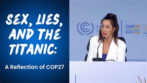 Sex Lies And The Titanic A Reflection Of Cop27