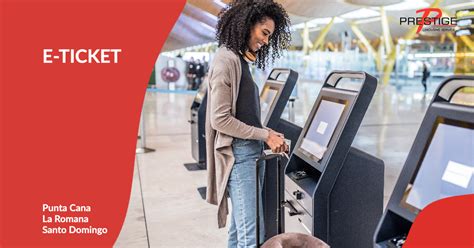 E Ticket For Dominican Republic Prestige Limousine Service