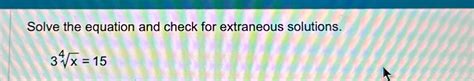 Solved Solve The Equation And Check For Extraneous