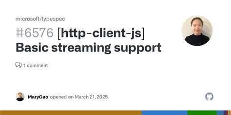 Client Js Basic Streaming Support · Issue 6576 · Microsofttypespec · Github