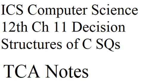 Computer 12th Ch 11 Decision Structures Of C Short Questions Tca Notes