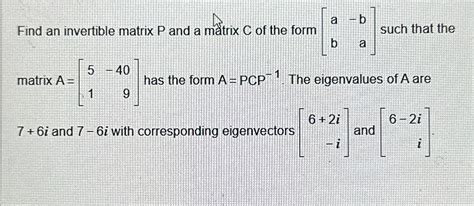 Solved Find An Invertible Matrix P And A Matrix C Of The Chegg Com