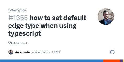 How To Set Default Edge Type When Using Typescript · Issue 1355 · Xyflowxyflow · Github