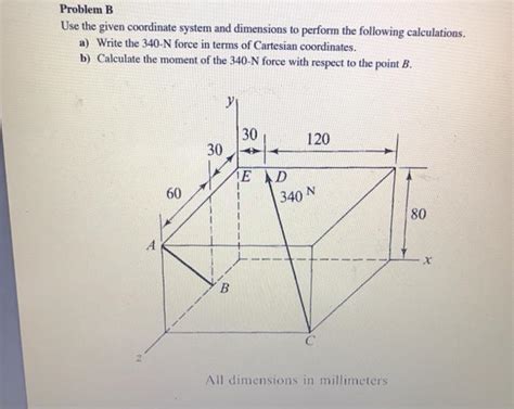 Solved Problem B Use The Given Coordinate System And Chegg