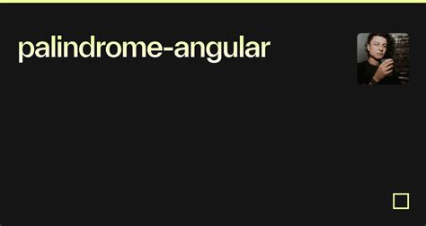 Palindrome Angular Codesandbox