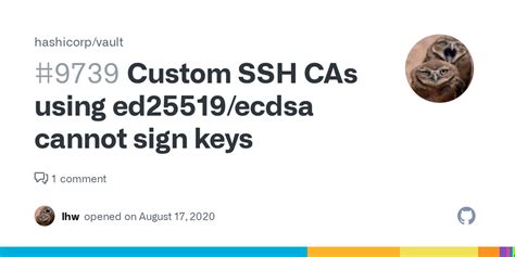 custom ssh cas using ed25519 ecdsa cannot sign keys · issue 9739 · hashicorp vault · github