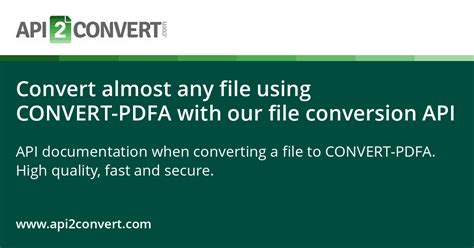 Convert Almost Any File Using Convert Pdfa With Our File Conversion Api