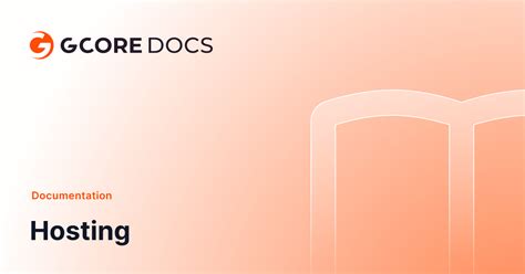 Hosting Gcore Docs