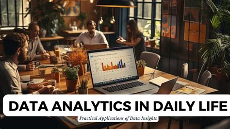 Data Analytics In Daily Life Practical Applications Of Data Insights Subscribed Fyi