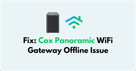 How To Fix Cox Panoramic Wifi Gateway Offline Issue Networkbuildz