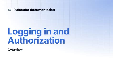 Logging In And Authorization Rulecube Documentation