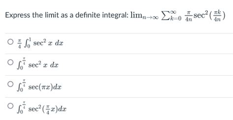 Solved Express The Limit As A Definite Integral Chegg Com