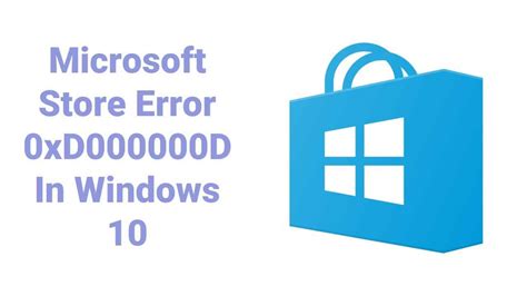 Microsoft Store Error 0xd000000d In Windows 10 Easypcmod