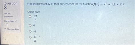 Solved Find The Constant A0 Of The Fourier Series For The