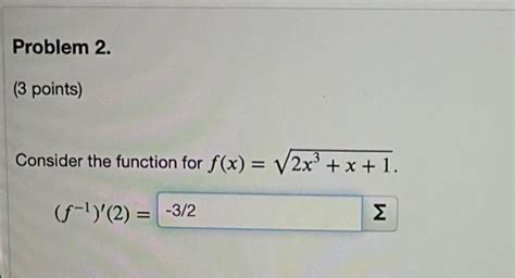 Solved Sider The Function For F X 2x3 X 1 F−1 ′ 2