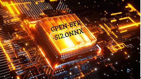 gpen bfr 512 onnx model a comprehensive overview street insider