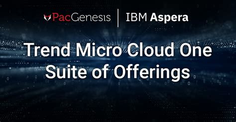 Trend Micro Cloud One Suite Of Offerings Pacgenesis