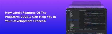 How Can Phpstorm 2023 2 Revolutionize Your PHP Development