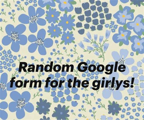 Random Google Form For The Girlys In 2025 Google Forms Form Cool Websites