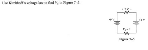 Solved Use Kirchhoffs Voltage Law To Find Vx In Figure 7 5