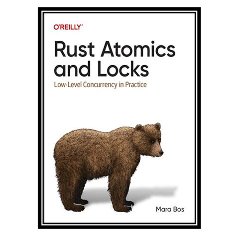 قیمت و خرید کتاب Rust Atomics And Locks Low Level Concurrency In