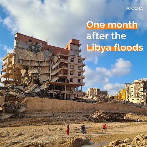 Derna One Month On Humanitarian Response Early Recovery And Reconstruction Continue Ocha