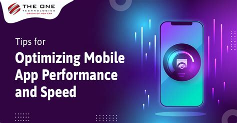 Tips For Optimizing Mobile App Performance And Speed
