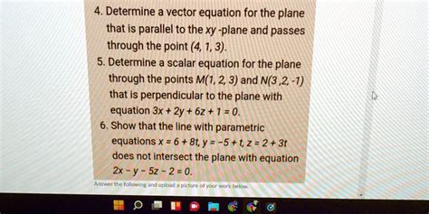Solved 4 Determine A Vector Equation For The Plane That Is Parallel To The Xy Plane And Passes