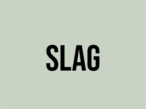 What Does Slag Mean Meaning Uses And More Fluentslang