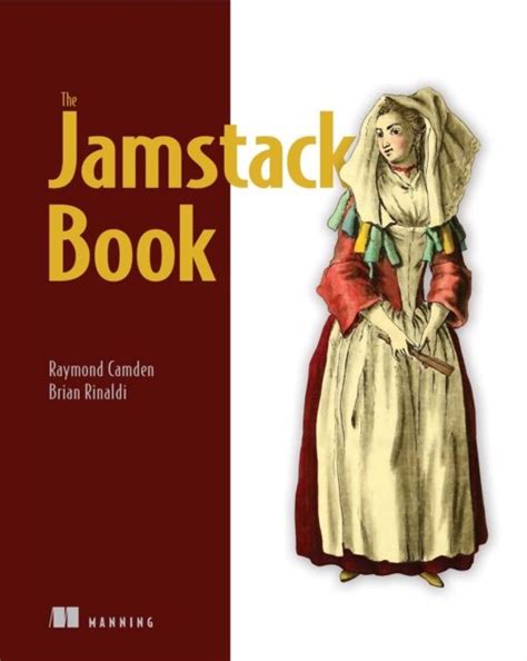 The Jamstack Book Beyond Static Sites With Javascript Apis And Markup