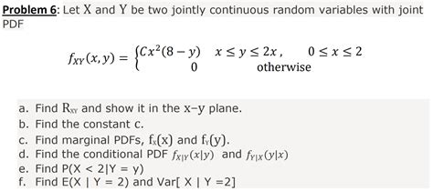 Solved Problem 6 Let X And Y Be Two Jointly Continuous