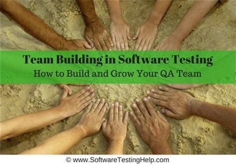 Team Building In Software Testing How To Build And Grow Your QA Team