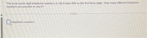 Solved The Local Seven Digit Telephone Numbers In City A