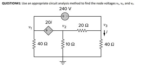 Solved Question1 Use An Appropriate Circuit Analysis