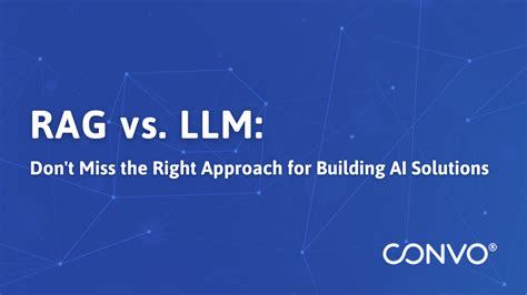 Rag Vs Llm Dont Miss The Right Approach For Building Ai Solutions