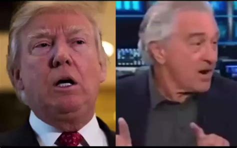 Fuck Him Robert Di Niro Gets It He Cant Be Allowed Back In Power