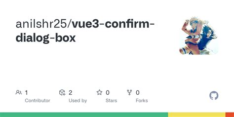github anilshr25 vue3 confirm dialog box