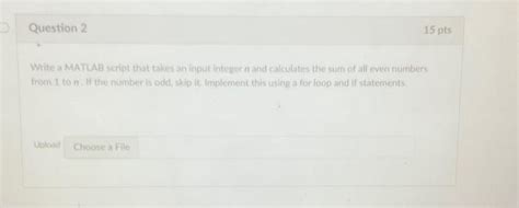 Solved In Mat Lab Code Only Question 2 15 Pts Write A Matlab