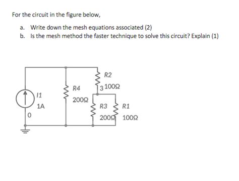 Solved For The Circuit In The Figure Below A Write Down Chegg Com