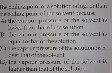 [answered] The Boiling Point Of A Solution Is Higher Than The Boiling Kunduz