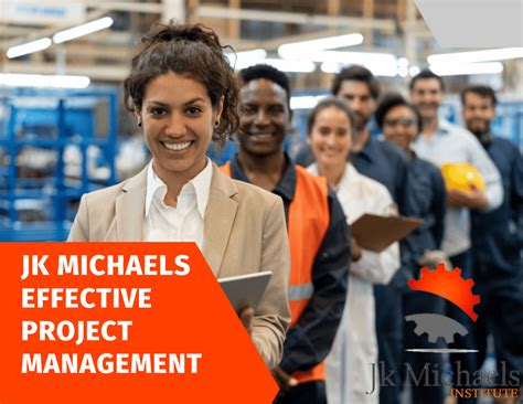 Effective Project Management Jk Michaels Institute