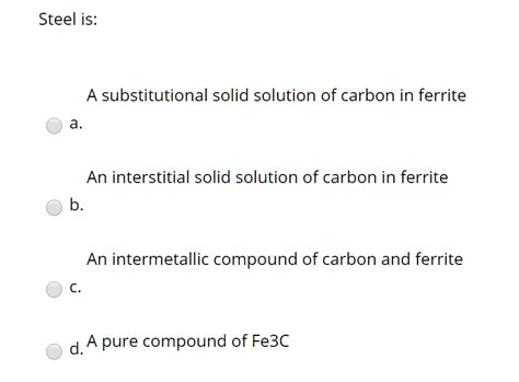 Solved Steel Is A Substitutional Solid Solution Of Carbon