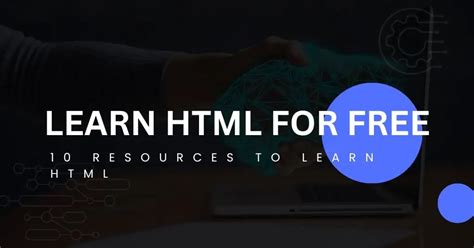 Html 10 Free Resources To Learn Html Veeble Hosting