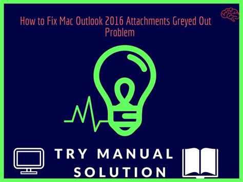 Quick Manual Solution To Fix Mac Outlook 2016 Attachments Greyed Out Problem R Outlook