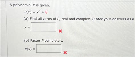Solved A Polynomial P ﻿is Given P X X3 8 A ﻿find All Zeros