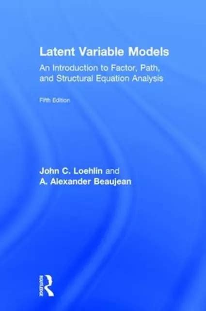 Latent Variable Models An Introduction To Factor Path And Structural